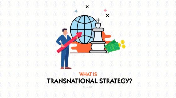 A Complete Guide to Transnational Strategy - Welp Magazine