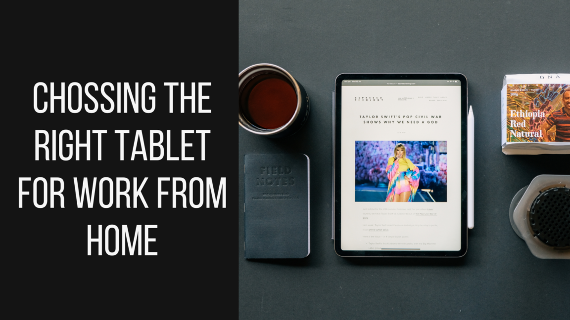 How To Choose The Best Tablet For Work From Home? - Welp Magazine